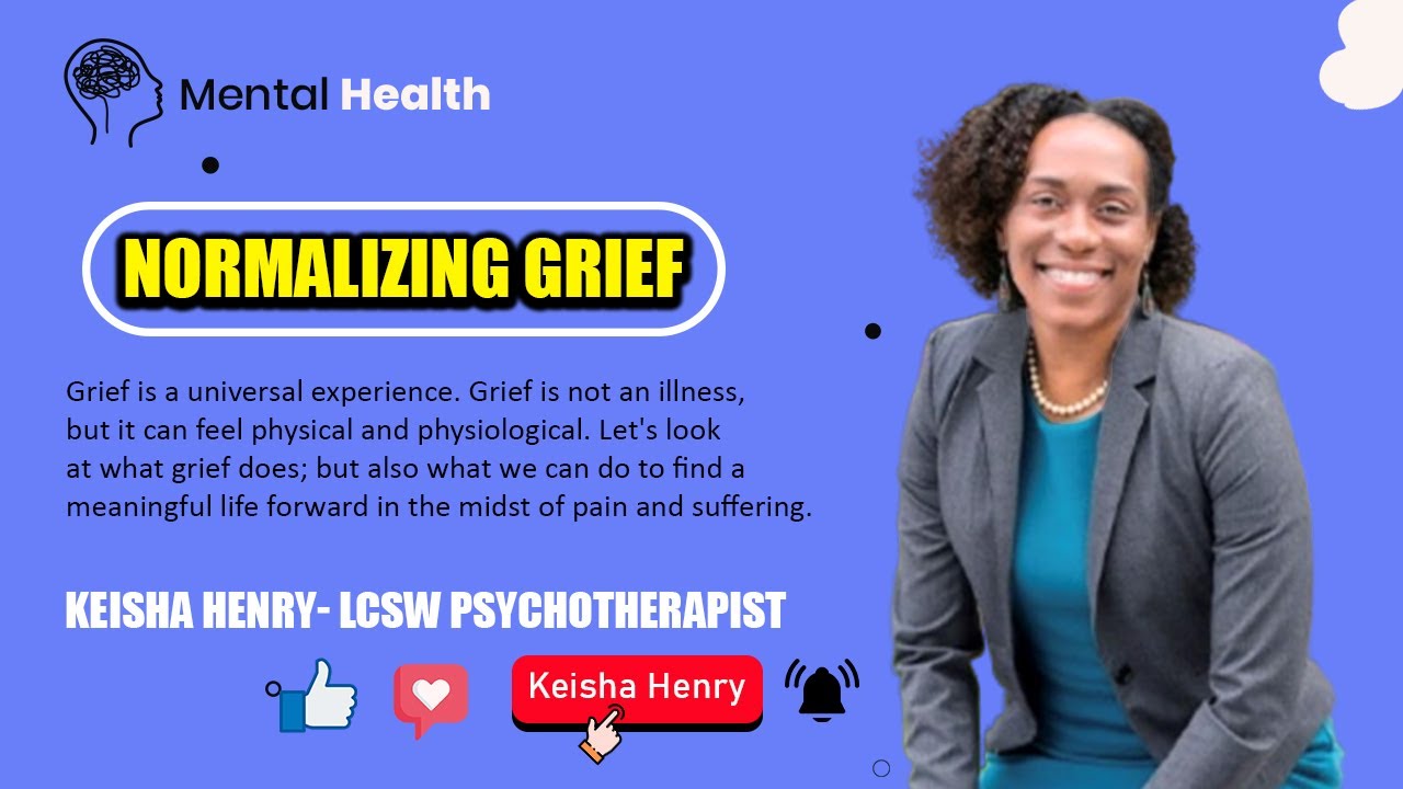 ”Grief: What It Does & What You Can Do” || Keisha Henry- LCSW ...