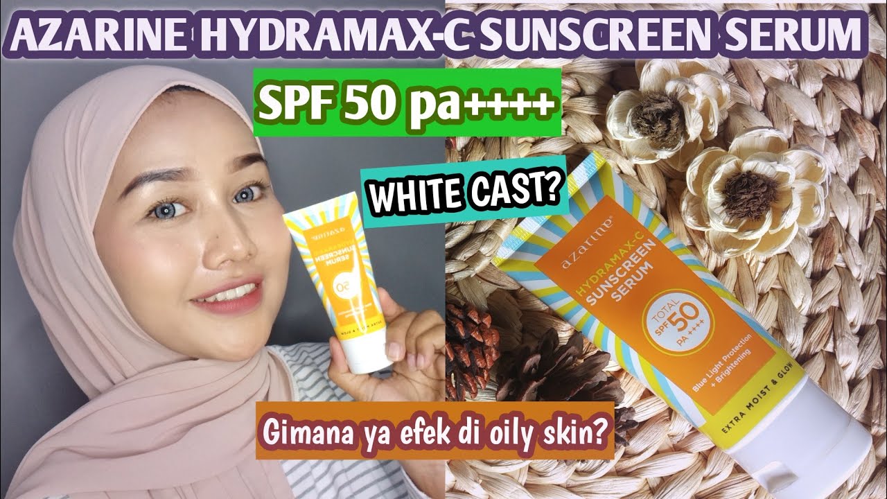 AZARINE SUNSCREEN SPF 50 REVIEW | azarine hydramax-c sunscreen serum ...