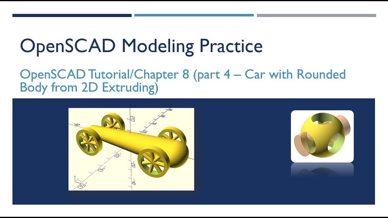 OpenSCAD 031 - Tutorial Chapter8 Part4 - Rounded Body Car - YouTube