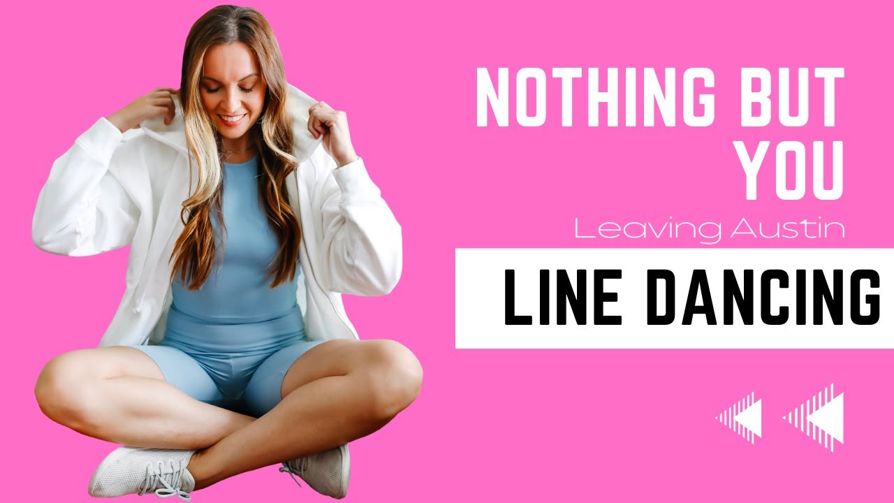 Learn "Nothing But You" in 5 Minutes [Leaving Austin] Line Dance ...