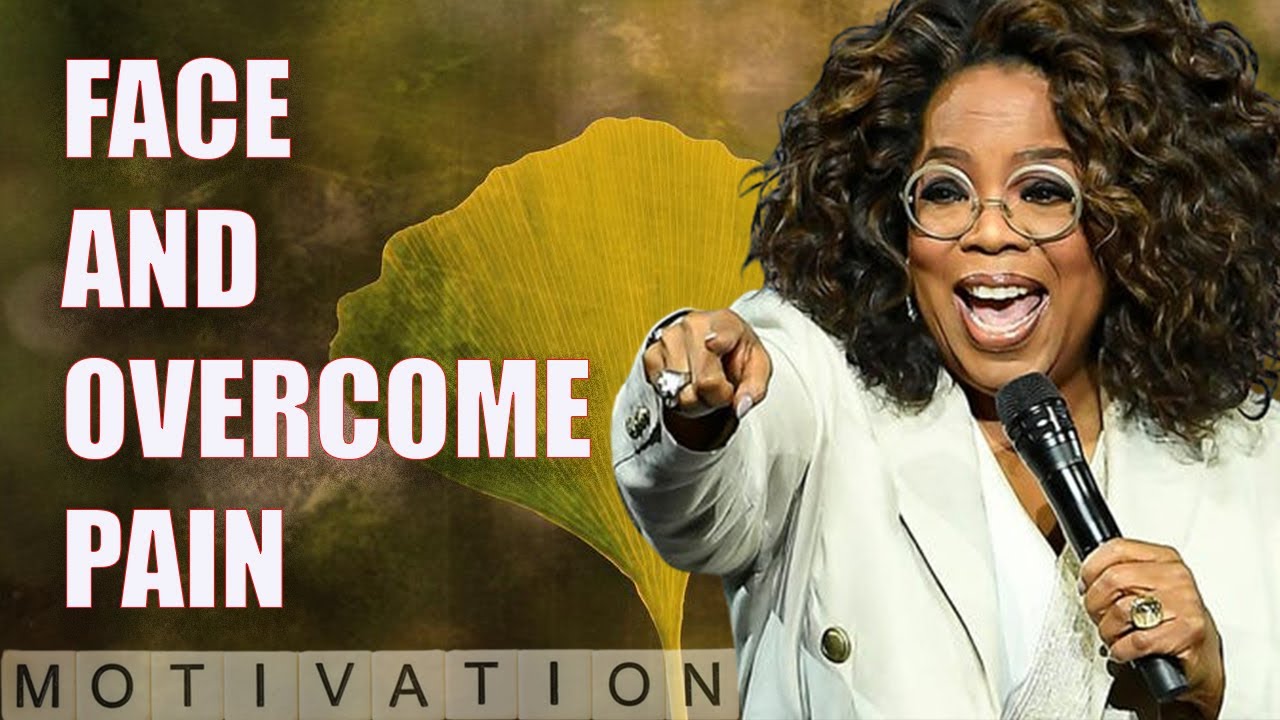 Oprah Winfrey - Face and overcome pain - Motivation for Life - YouTube