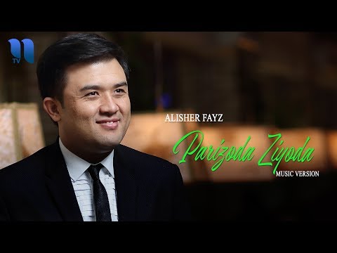 Alisher Fayz - Parizoda Ziyoda | Алишер Файз - Паризода Зиёда (music version)