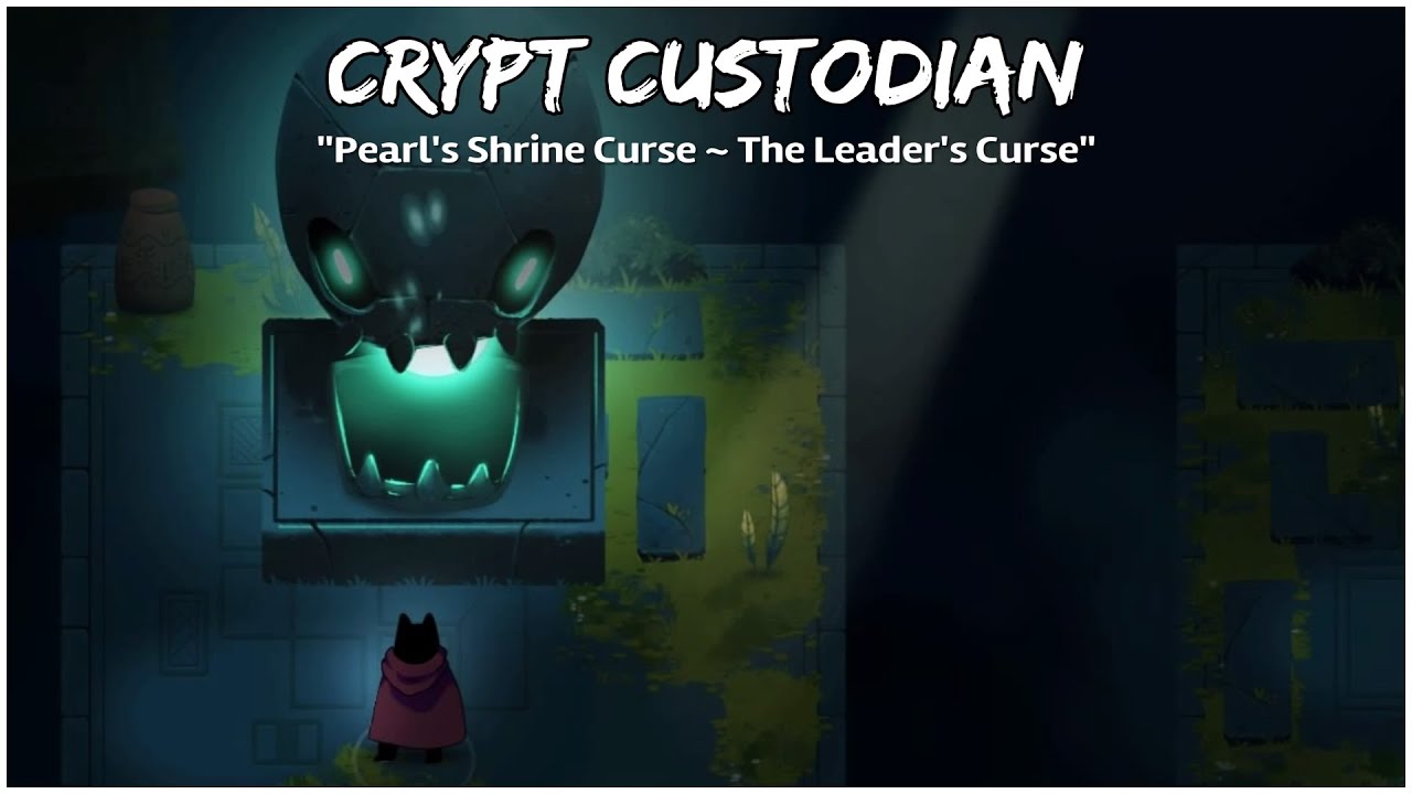 CRYPT CUSTODIAN "Pearl's Shrine Curse - The Leader's Curse" - YouTube