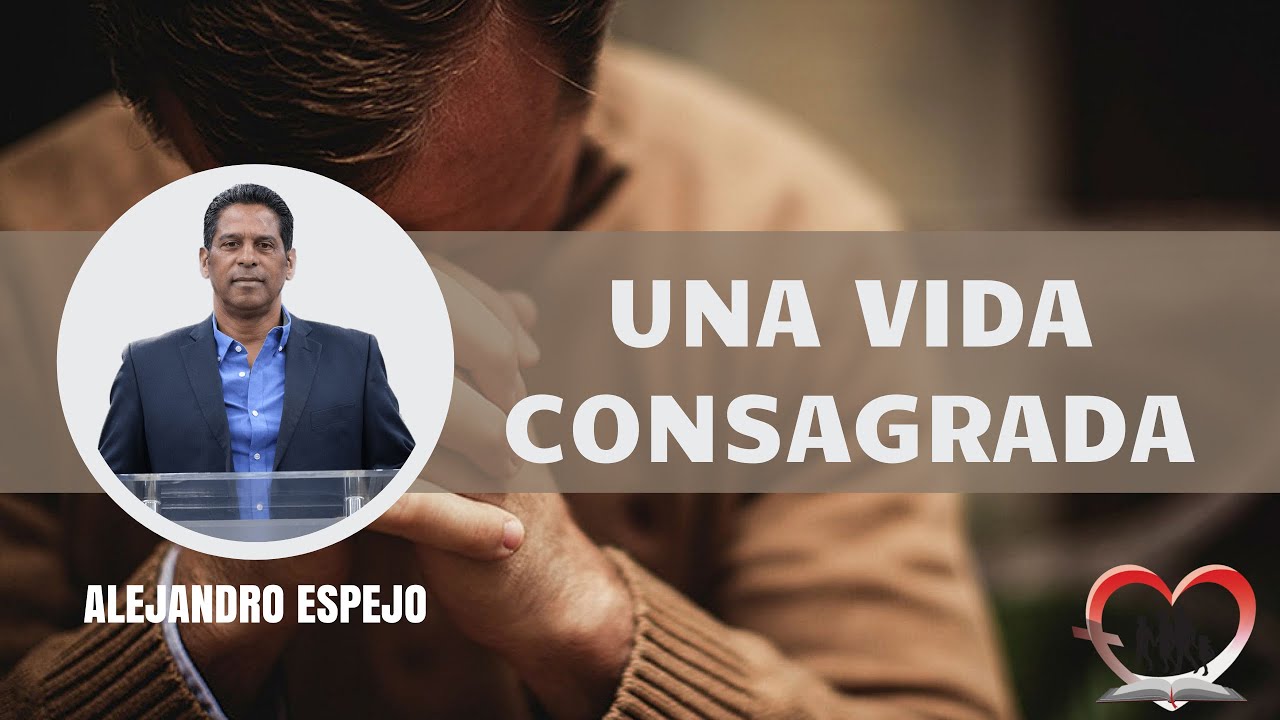 ALEJANDRO ESPEJO - UNA VIDA CONSAGRADA - YouTube