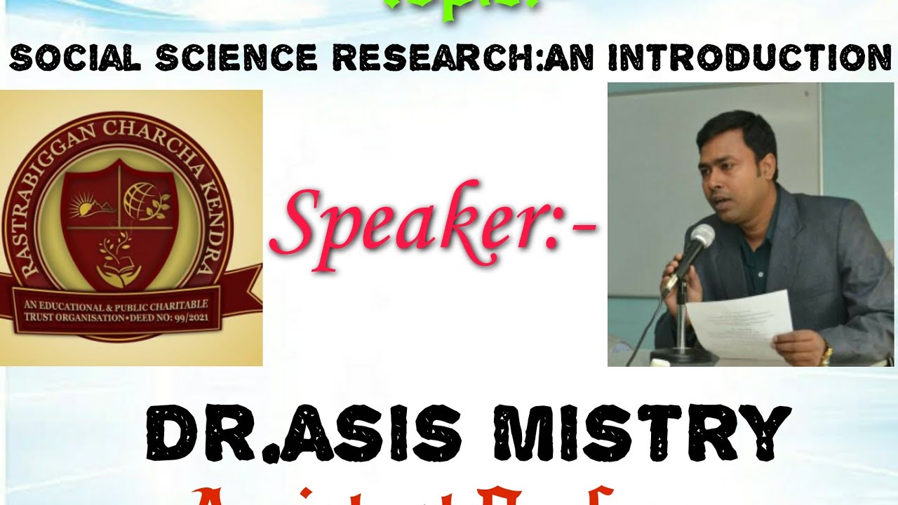 Social Science Research: An Introduction,Speaker:-Dr.Asis Mistry ...