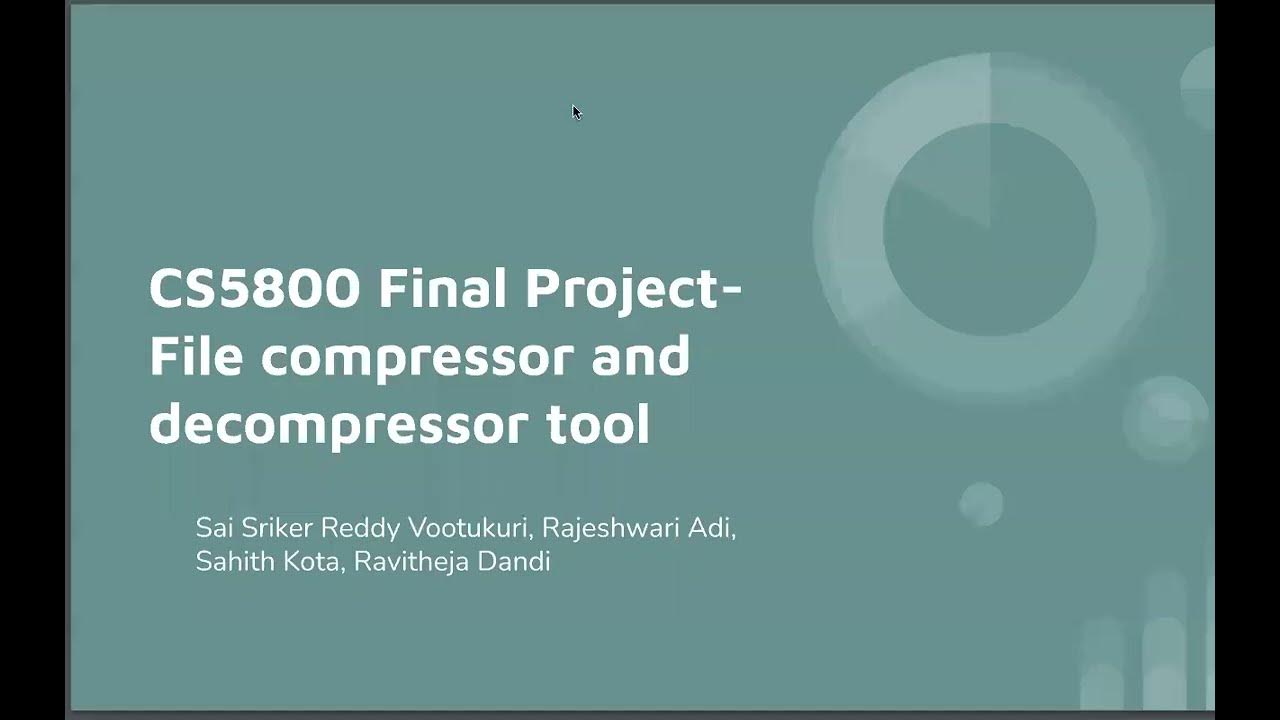 CS5800 Final Project- Compressor and Decompressor tool using Huffman encoding and decoding ...