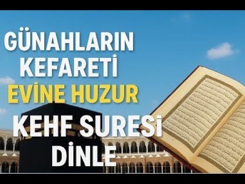 GÜNAHLARIN KEFARETİ ve EVİNE HUZUR GETİREN SURE: KEHF SURESİ DİNLE ...