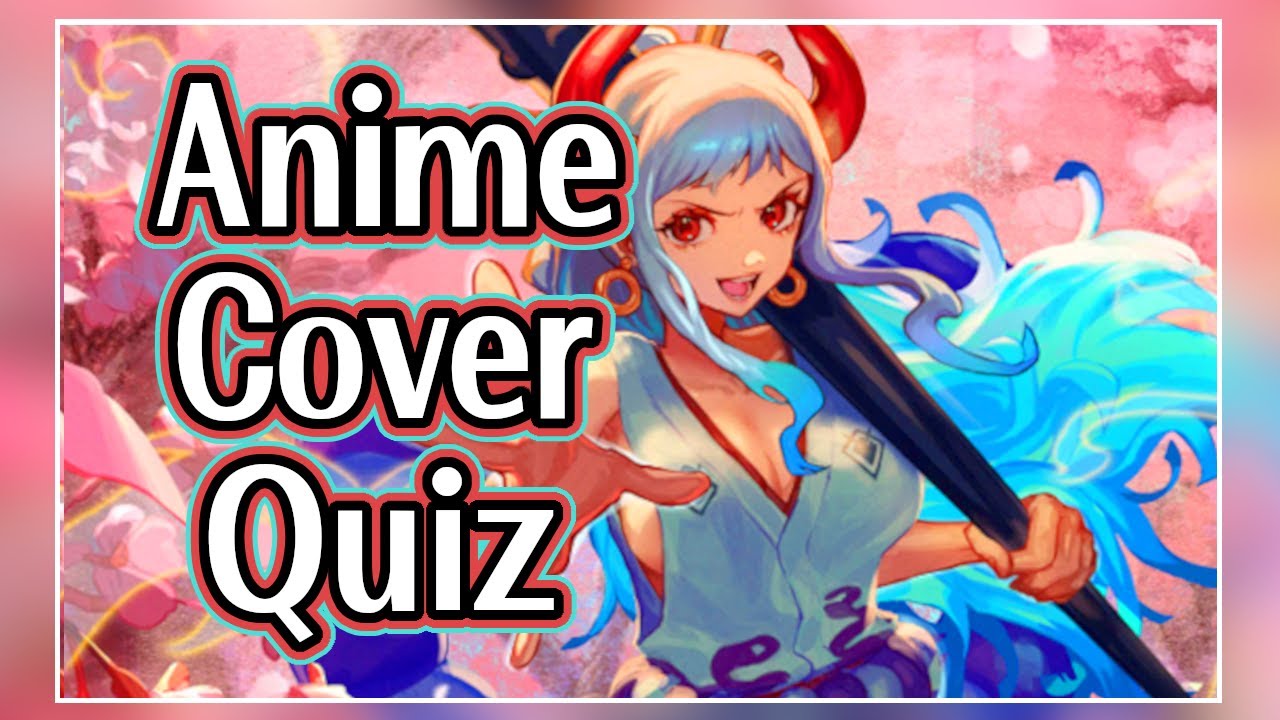 Anime Cover Song Quiz #5 - YouTube