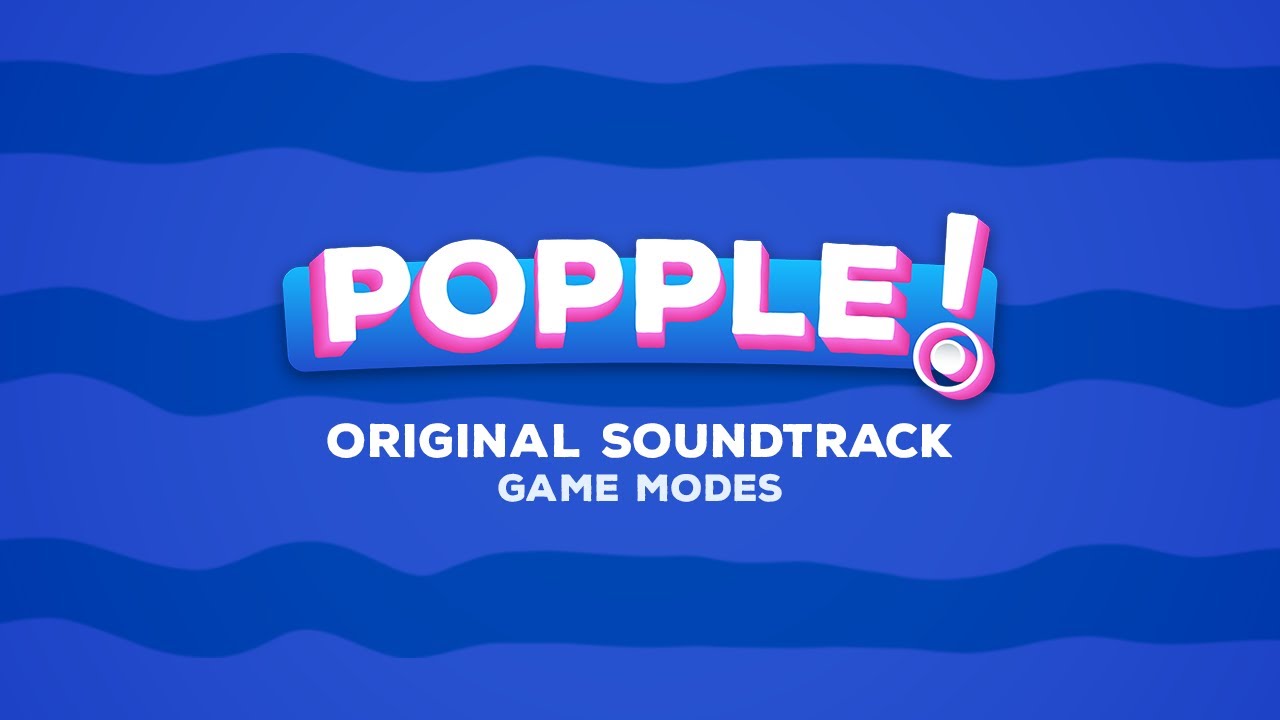 Popple! - Original Soundtrack - Game Modes - 1 Hour - YouTube