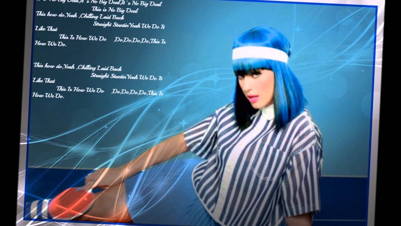 Katy Perry This Is How We Do(Lyrics) - YouTube