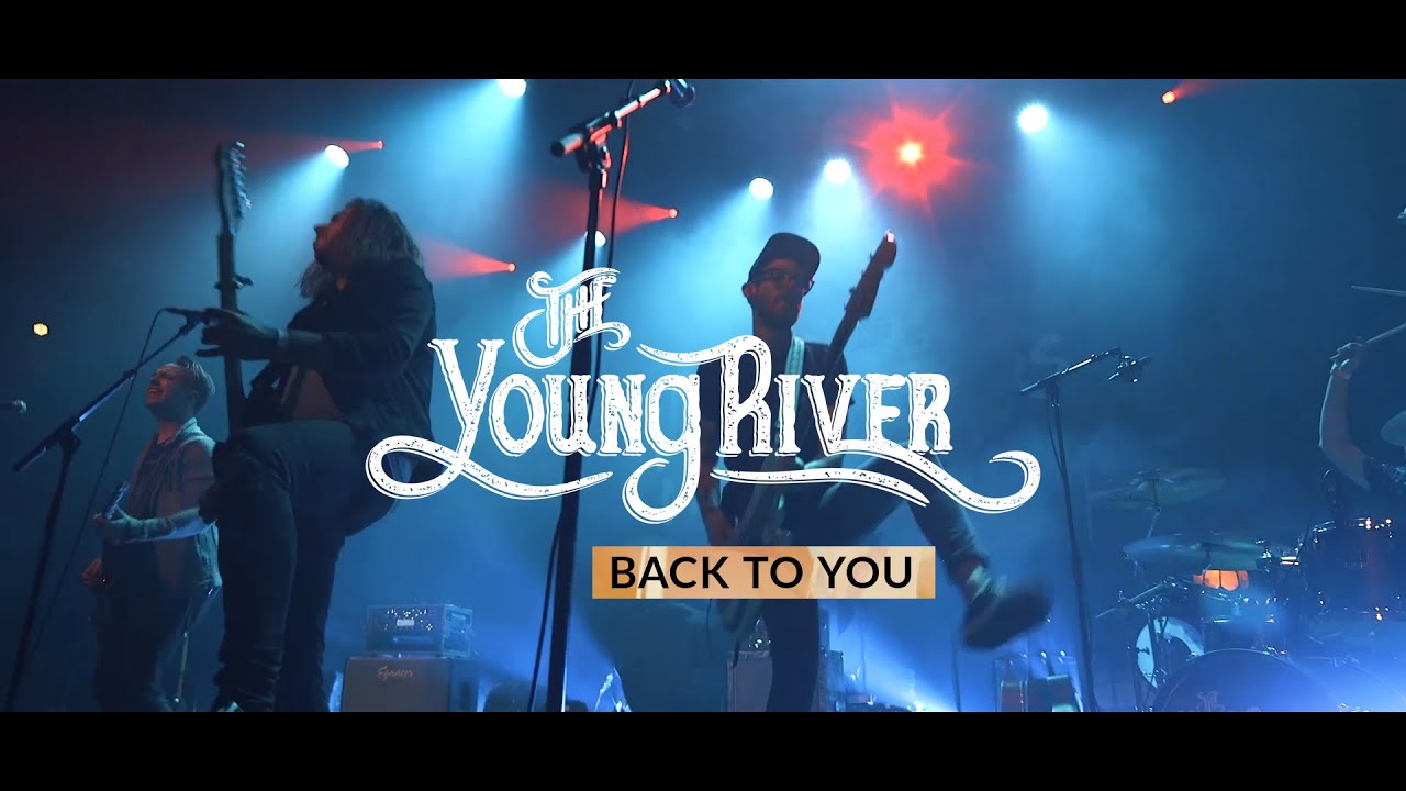 The Young River - Back To You (Official Video) - YouTube