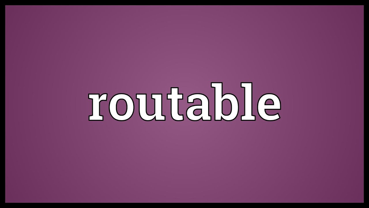 Routable Meaning - YouTube