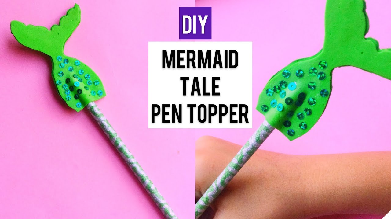 How to Make Mermaid Tale Pen Topper|| Mermaid Tale Pen Topper || DIY ...