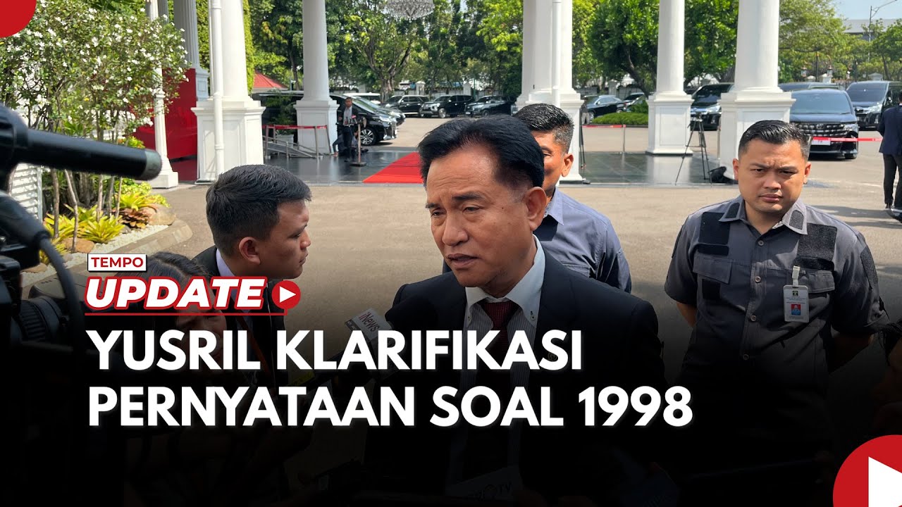 Klarifikasi Yusril soal Pernyataan Kasus 1998 Bukan Pelanggaran HAM Berat - YouTube