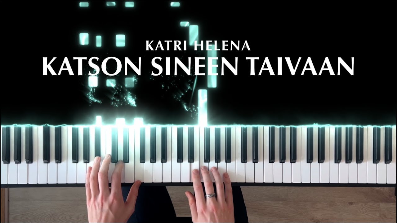 Katri Helena - Katson sineen taivaan - Piano cover - YouTube