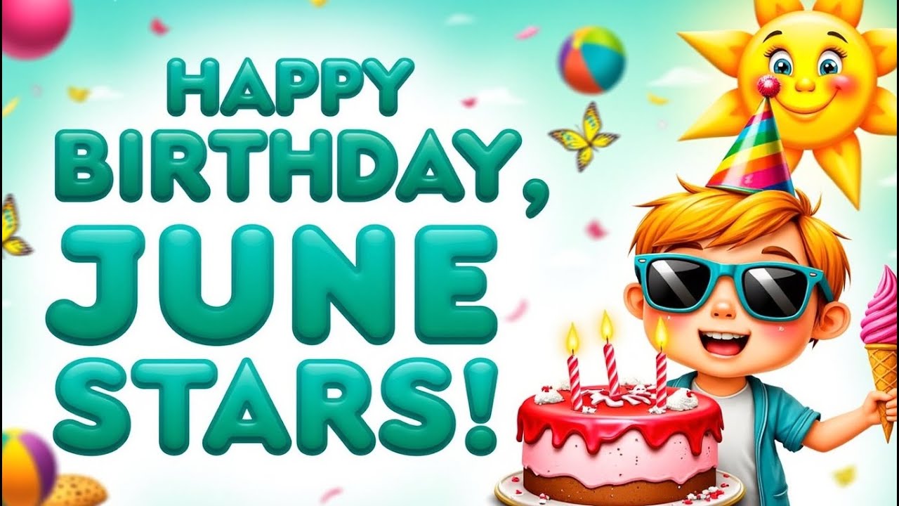 Happy Birthday June Born 🤗😊 Happy Birthday Song for Kids - YouTube