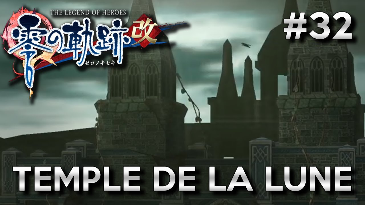 LoH : Zero No Kiseki - Temple de la Lune ! | LET'S PLAY FR #32 - YouTube