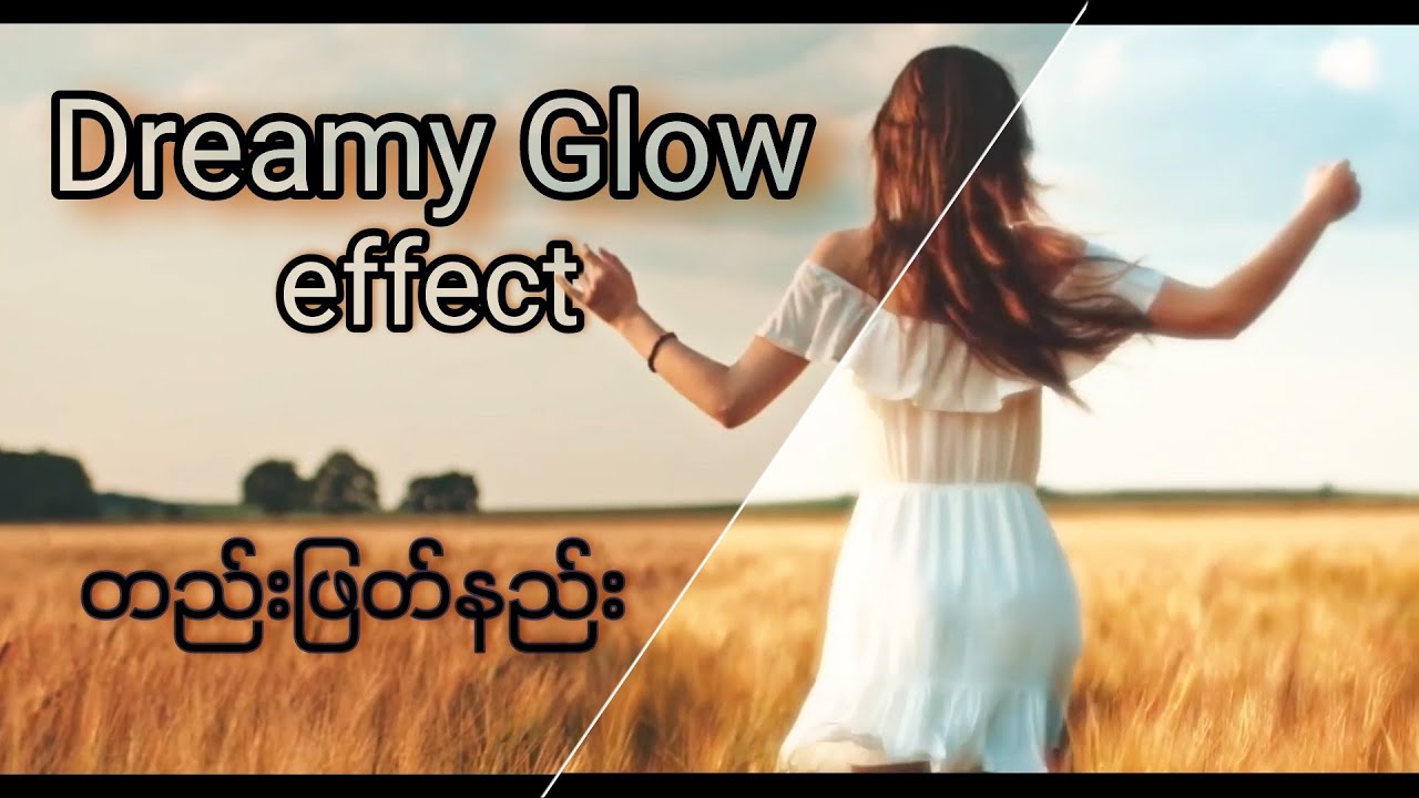 Dreamy Glow Effect video editing tutorial - YouTube