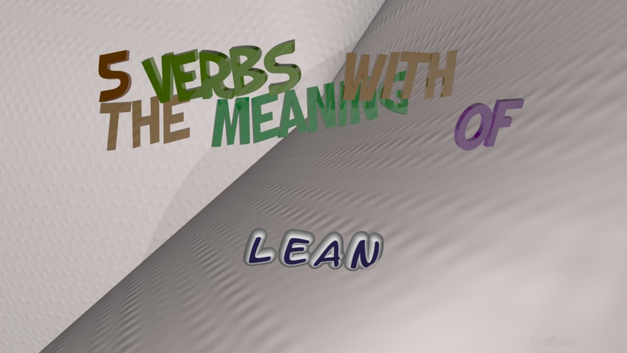 Lean 9 Verbs Which Are Synonym To Lean sentence Examples YouTube lean-9-verbs-which-are-synonym-to-lean-sentence-examples-youtube