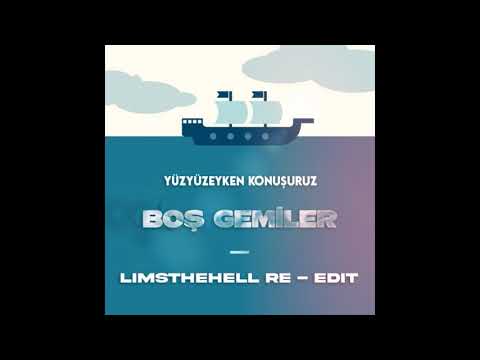 Yüzyüzeyken Konuşuruz - Boş Gemiler (lims re-edit)