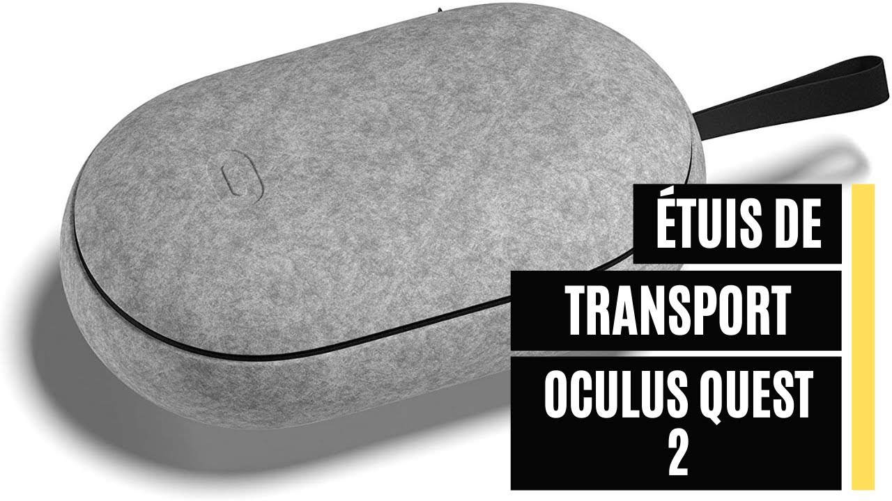Top 3 : Les meilleurs Etuis de transport pour Oculus Quest 2 🎒 - YouTube