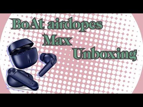 BoAt airdopes max 100 hours unboxing - YouTube