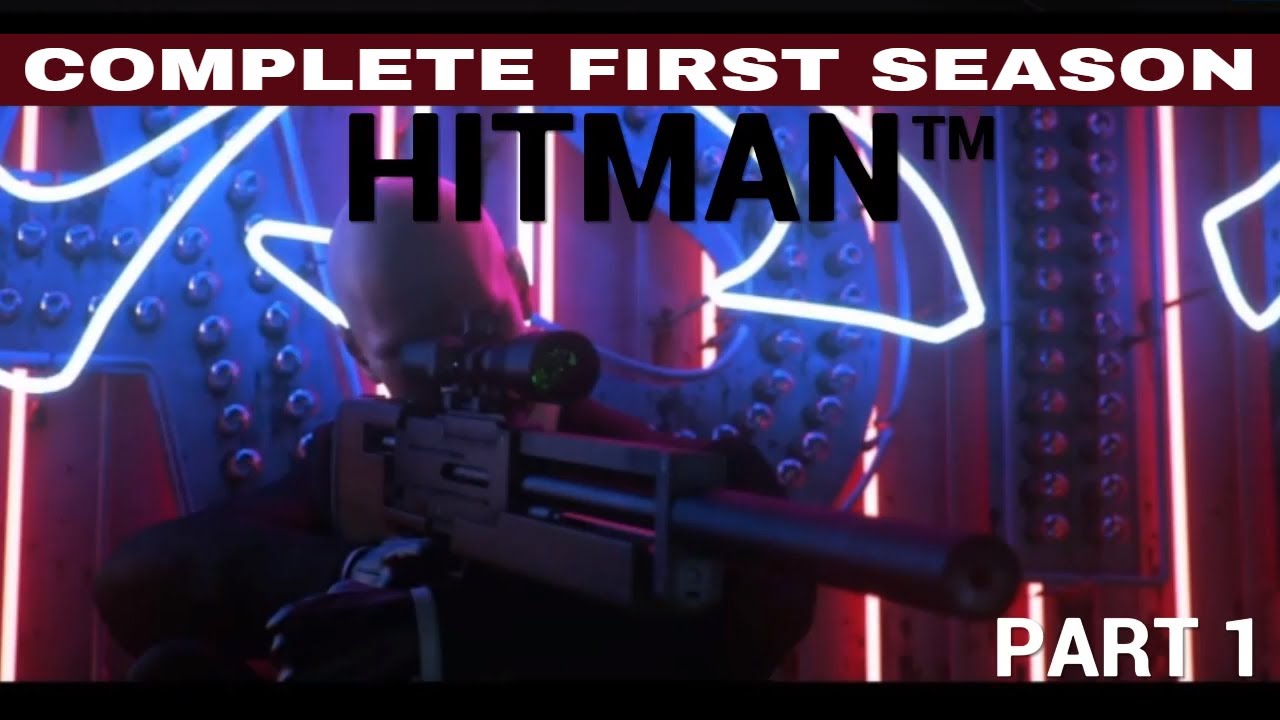 Hitman The Complete First Season Gameplay Walkthrough part 1 - YouTube