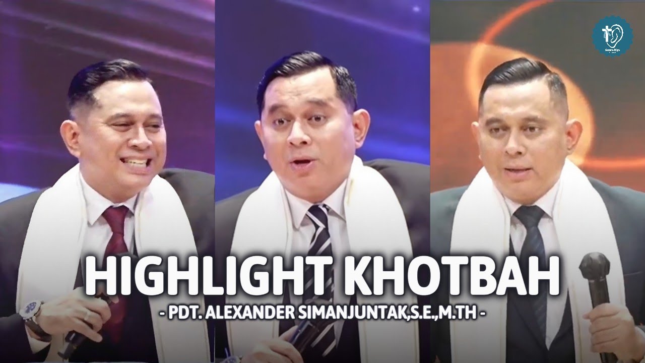 Highlight Khotbah || Pdt.Alexander Simanjuntak,S.E.,M.Th - YouTube