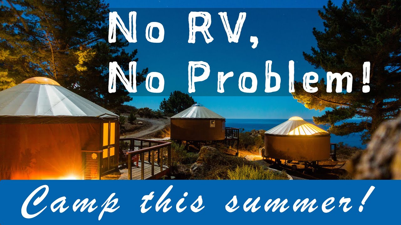 No RV, No Problem! - 5 no-brainer ways you can camp without buying an ...