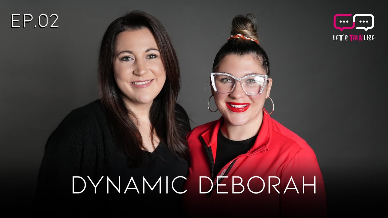 Let's Talk Lisa: Ep02. Dynamic Deborah - YouTube
