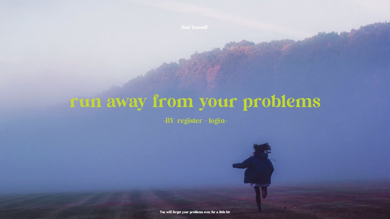 『Playlist』 run away from your problems (comfort playlist) - YouTube