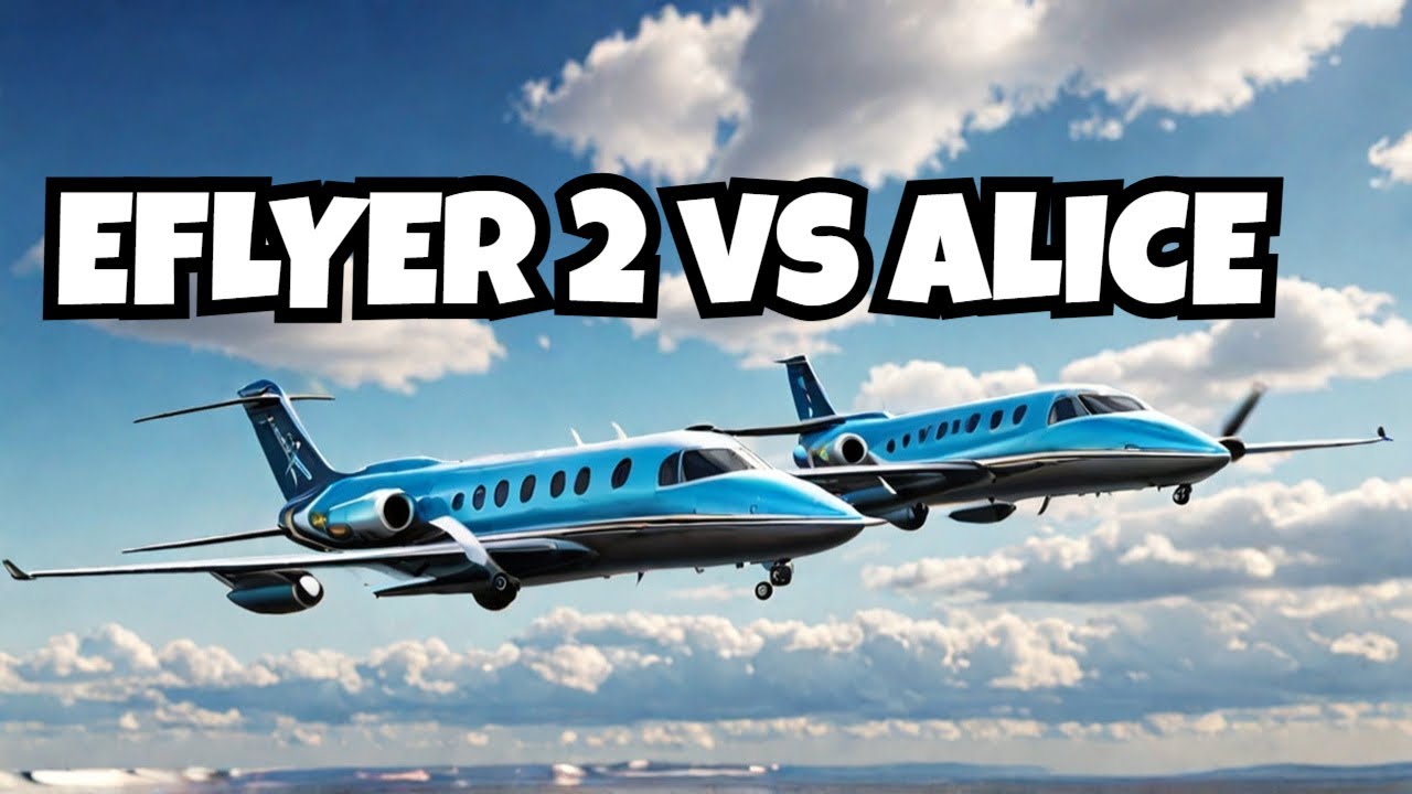 EFLYER 2 vs ALICE: Which Electric Aircraft Reigns Supreme? - YouTube