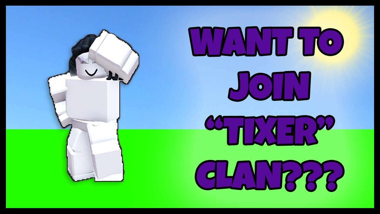 HOW TO JOIN "TIXER" CLAN??? (NEW) - YouTube