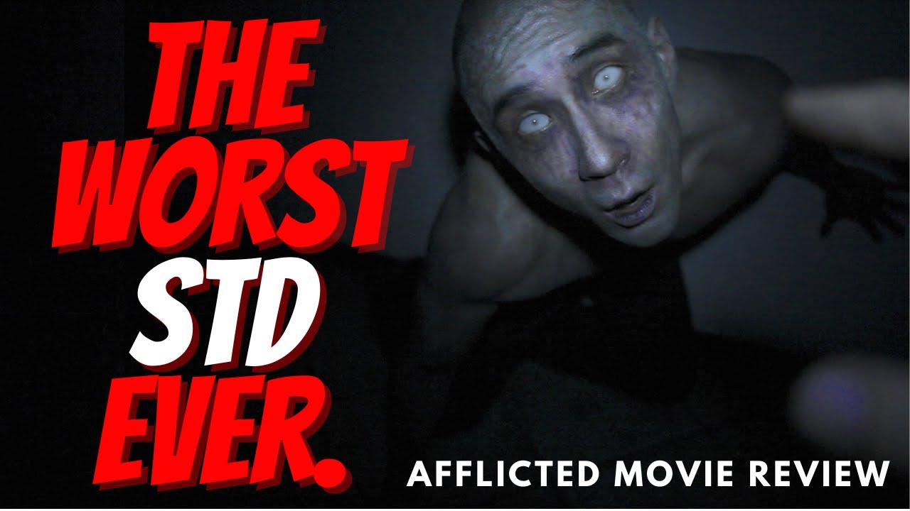The Worst STD Ever - Afflicted Movie Review - Horror Recommendations ...