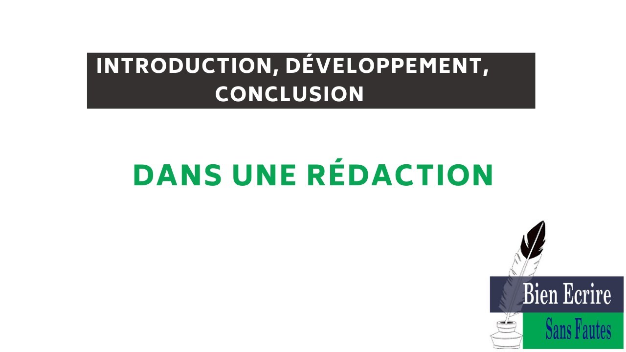 Introduction, développement et conclusion dans une rédaction - YouTube