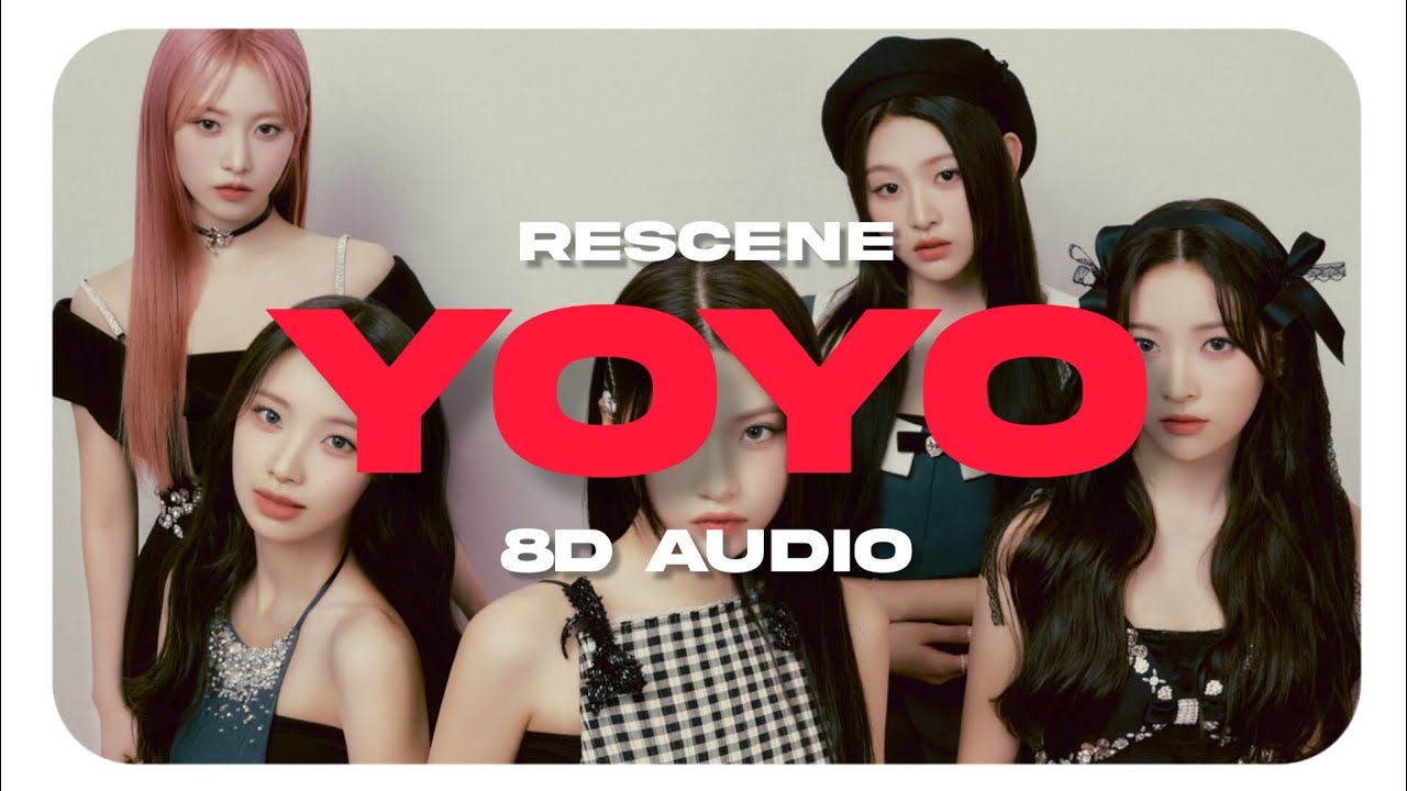 RESCENE (리센느) - YOYO (8D audio)[wear headphones] - YouTube