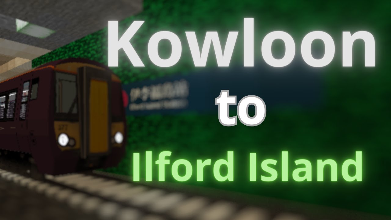 Kowloon to Ilford Island via Meilan and Benfleet | Lets Play Journeys ...