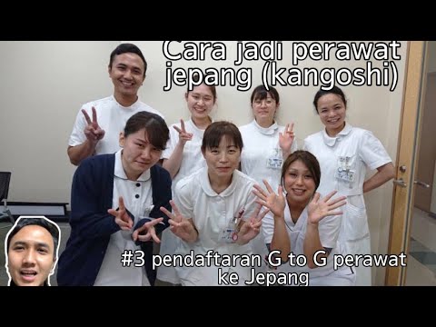 Cara menjadi perawat di Jepang||#3 pendaftaran program G to G perawat ke Jepang