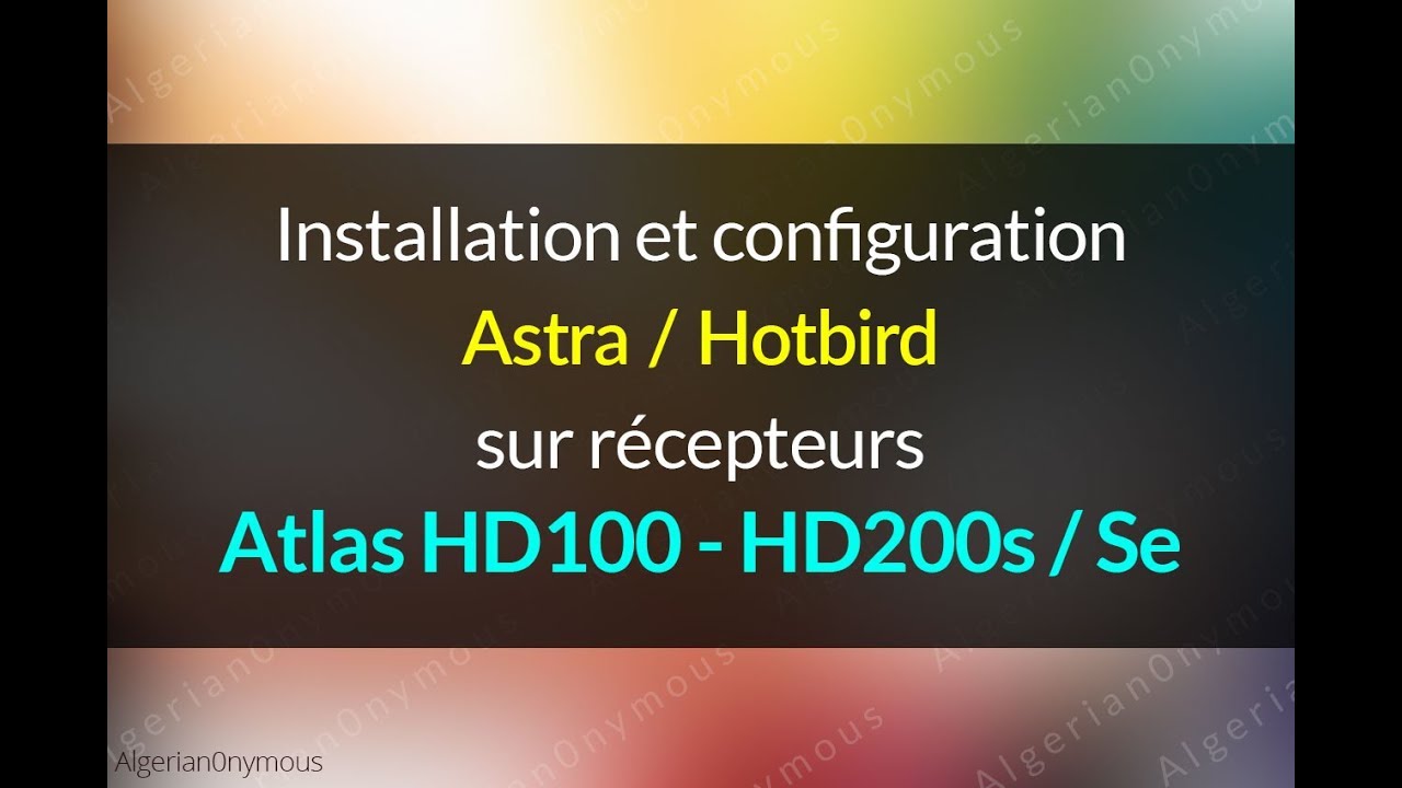 [Tuto] Installation et Configuration Astra/Hotbird sur un récepteur ...