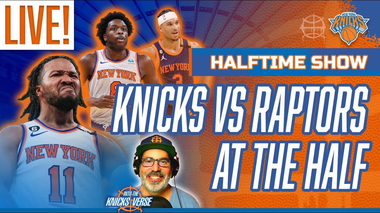 KNICKS HALFTIME REPORT: Knicks vs Raptors - YouTube
