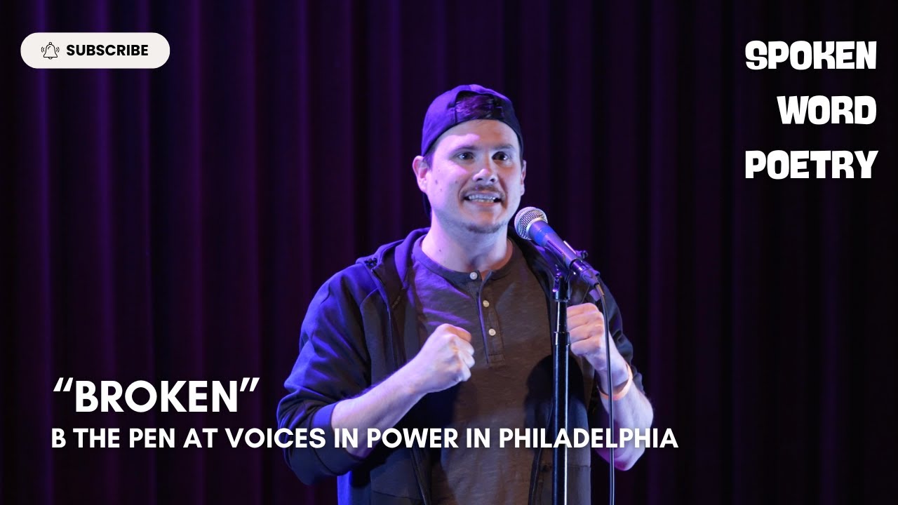 B The Pen - "Broken" @ Voices In Power | Spoken Word Poetry ...