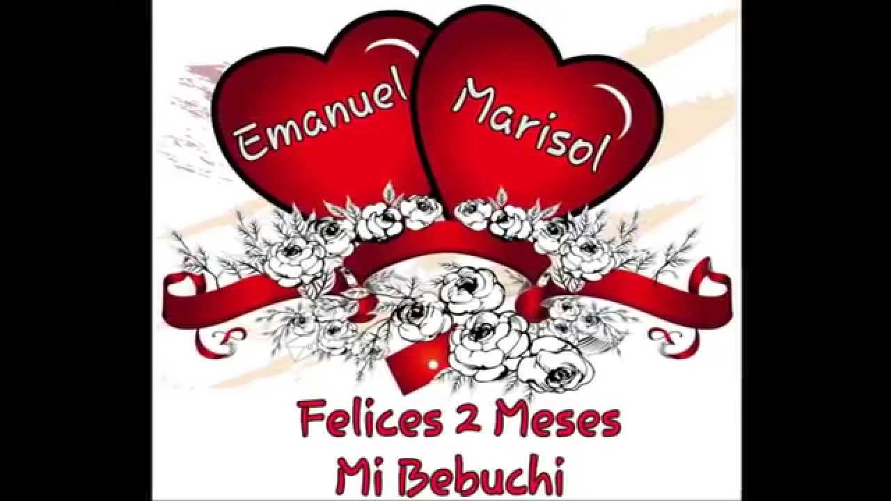 Felices 2 meses de amor Bebuchi!! - YouTube