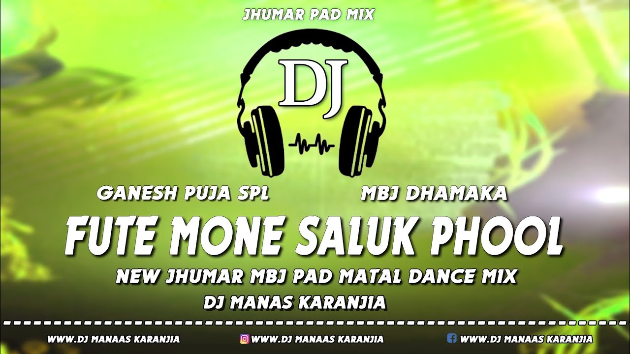 New Jhumar Dj Song Fute Mone Saluk Phool || Mbj Pad Dance Mix Dj Manas ...