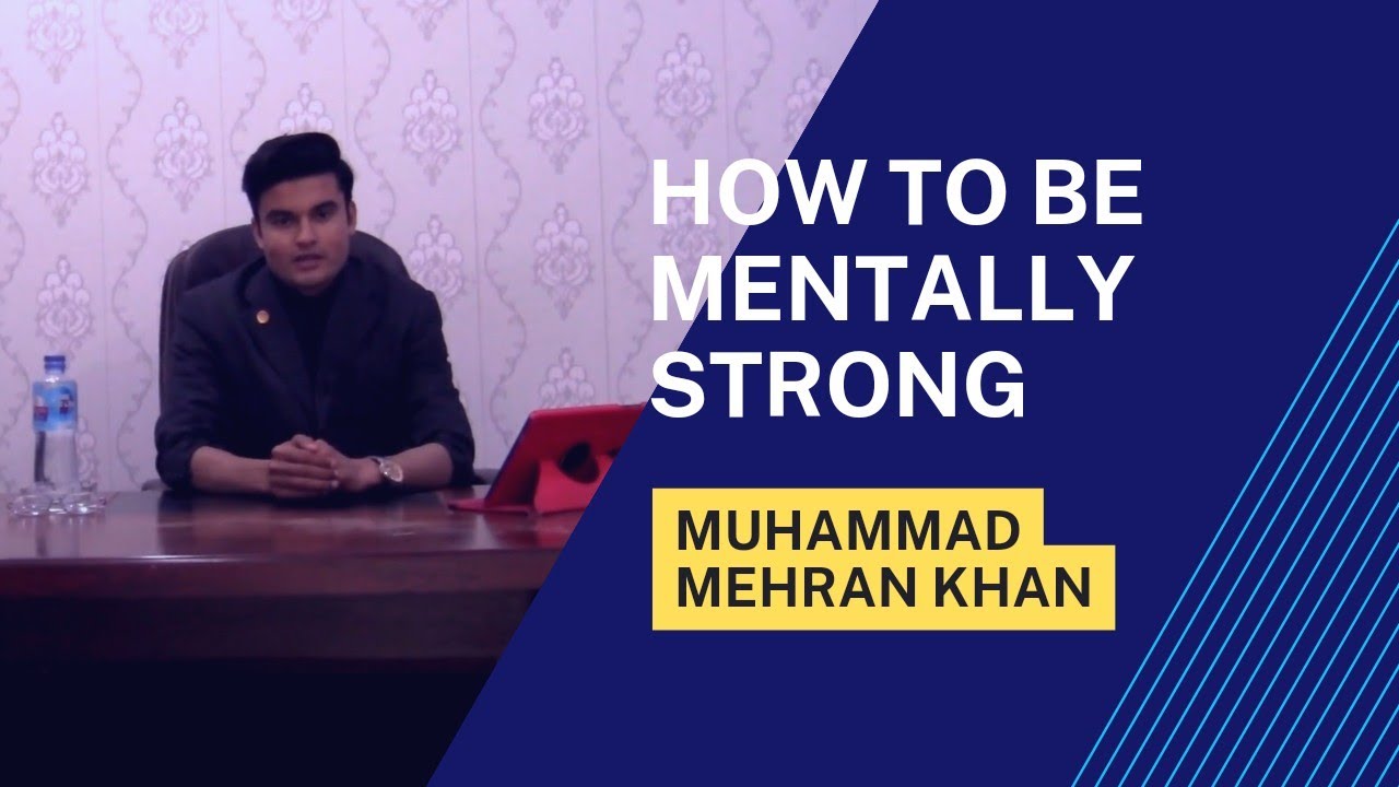 How to be a mentally strong/ Motivational Speaker Muhammad Mehran Khan's exclusive discussion 🇵🇰 ...