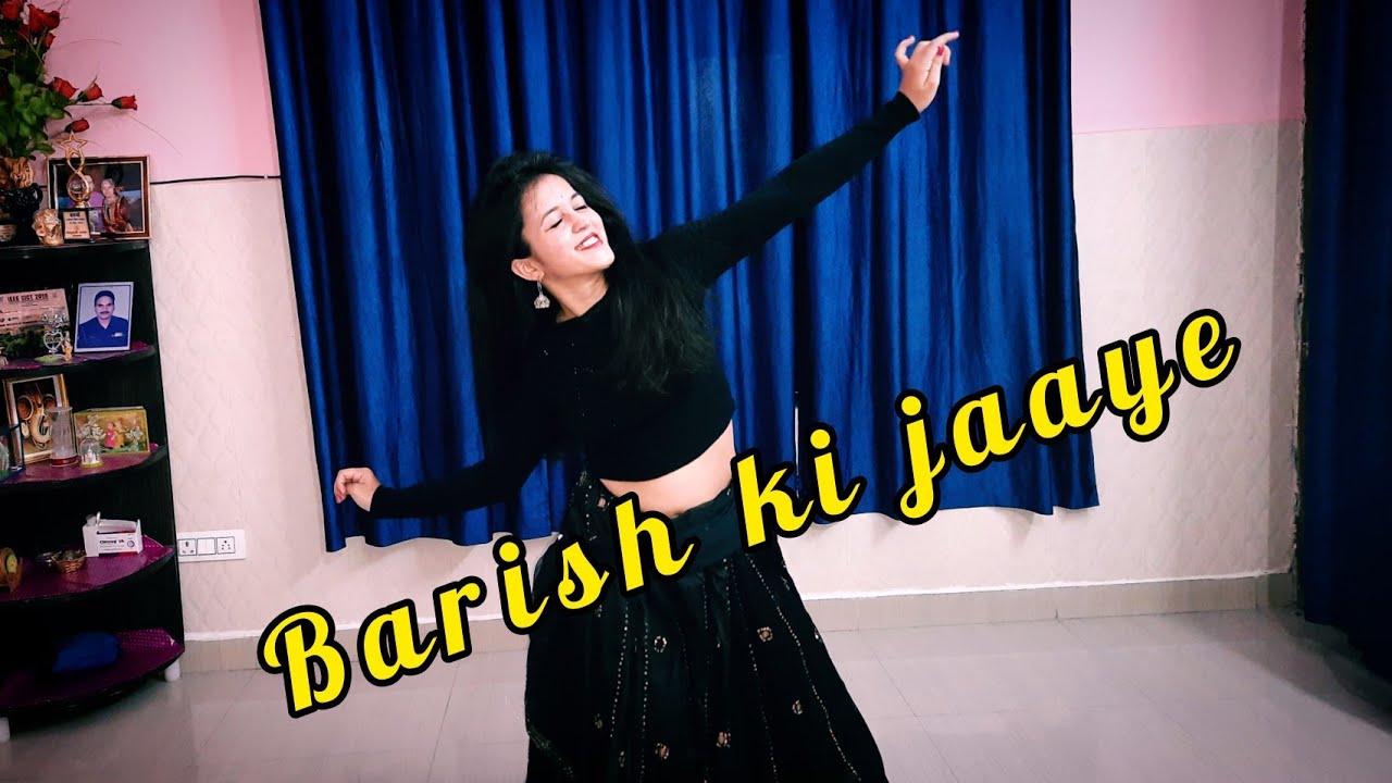 Dance cover on || Baarish ki Jaaye || B Praak , Nawazuddin Siddiqui - YouTube