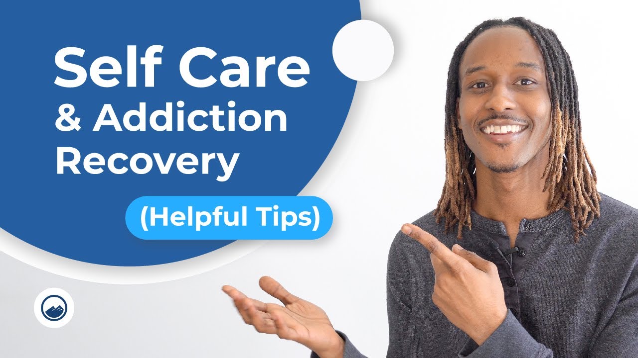 5 Ways To Practice Self Care In Addiction Recovery Youtube