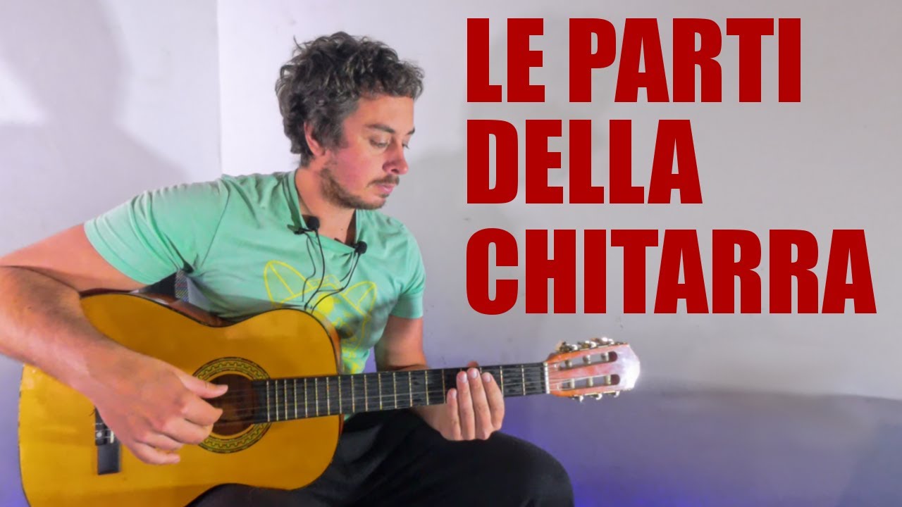 Lezioni di chitarra - le parti della chitarra classica - - YouTube