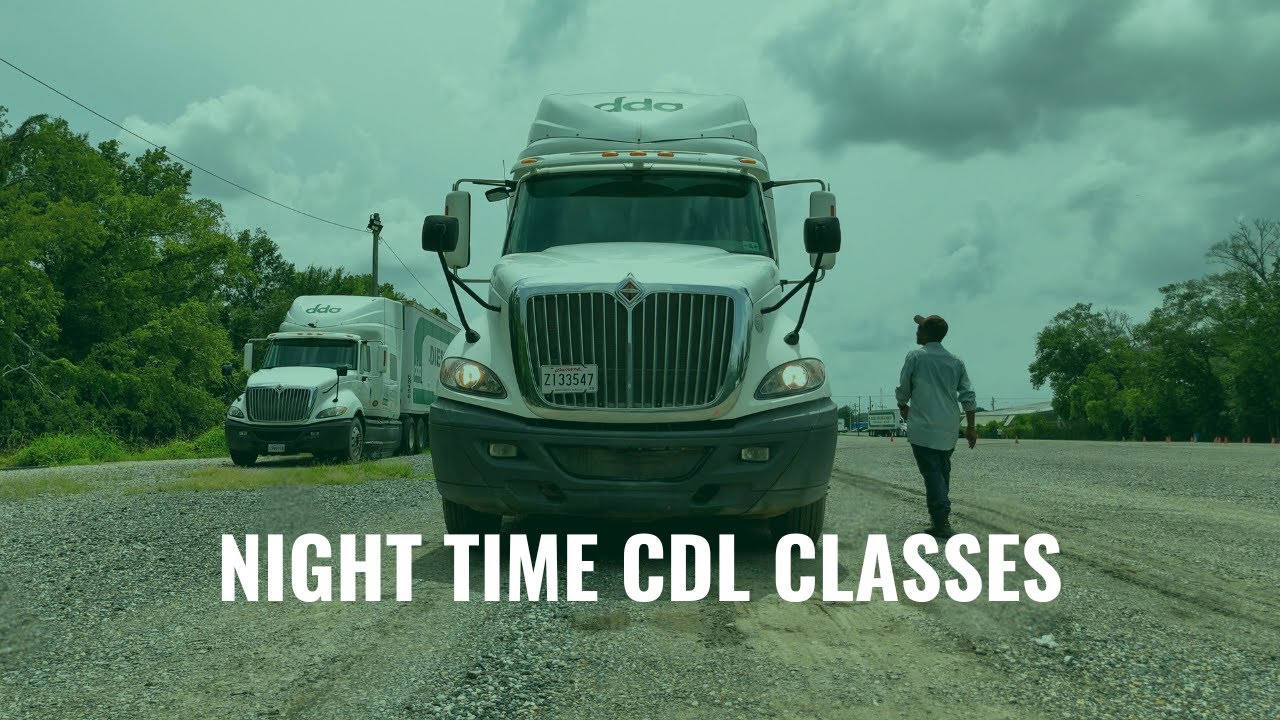 Night Time CDL Classes in Louisiana - YouTube