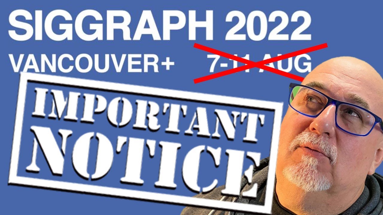 Were You Planning to Attend SIGGRAPH 2022? WATCH THIS! Things have ...