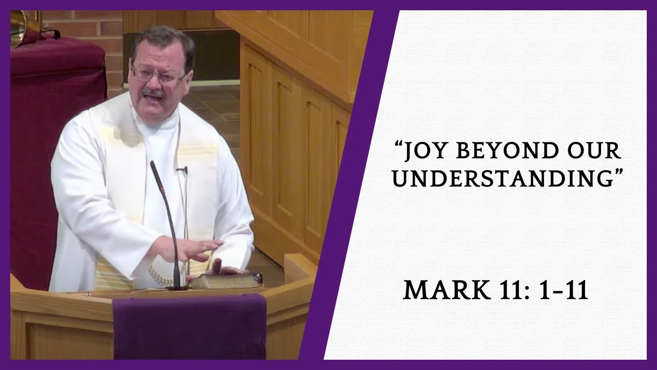 "Joy Beyond Our Understanding" Mark 11: 1-11 | Traditional Worship LIVE ...